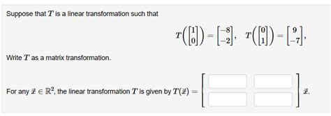 Solved Suppose That T Is A Linear Transformation Such That Chegg