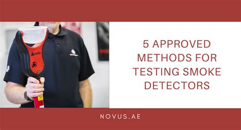 5 Approved Methods For Testing Smoke Detectors Novus Uae