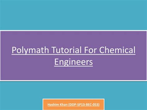 Polymath For Chemical Engineers Pptx