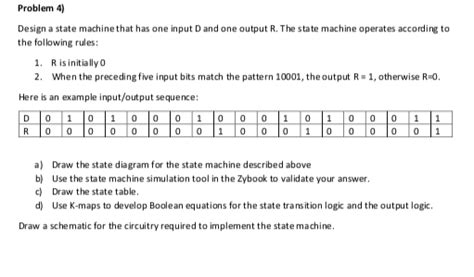 Solved Design A State Machine That Has One Input D And One