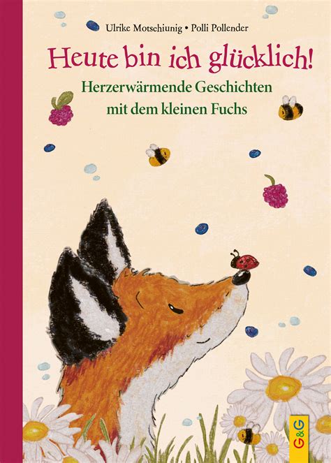 Heute Bin Ich Glücklich Herzerwärmende Geschichten Mit Dem Kleinen