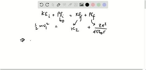 Solved In A Nuclear Physics Experiment A Proton Is Fired Toward A Z