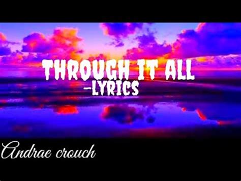 Andrae Crouch Through It All With Lyrics Youtube