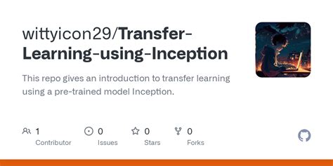Github Wittyicon29transfer Learning Using Inception This Repo Gives