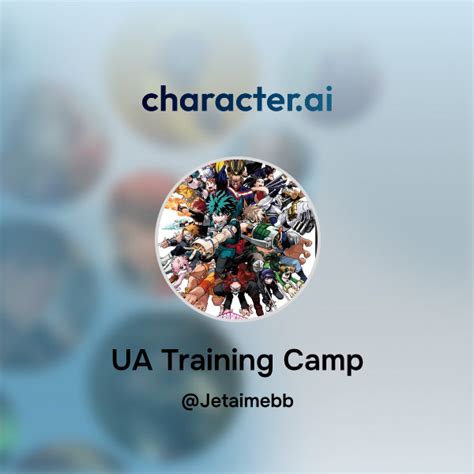 Chat With Ua Training Camp Characterai Ai Chat Reimaginedyour