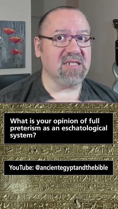 What Is Your Opinion Of Full Preterism As An Eschatological System
