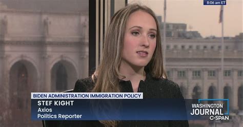 Stef Kight On Biden Administration Immigration Policy C