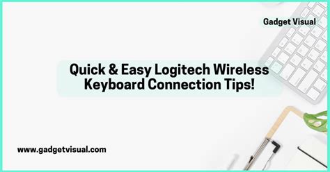 Quick And Easy Logitech Wireless Keyboard Connection Tips Gadget Visual