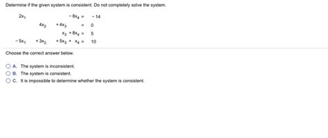 Solved Determine If The Given System Is Consistent Do Not Chegg
