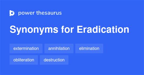 Eradication Synonyms 736 Similar Words And Phrases