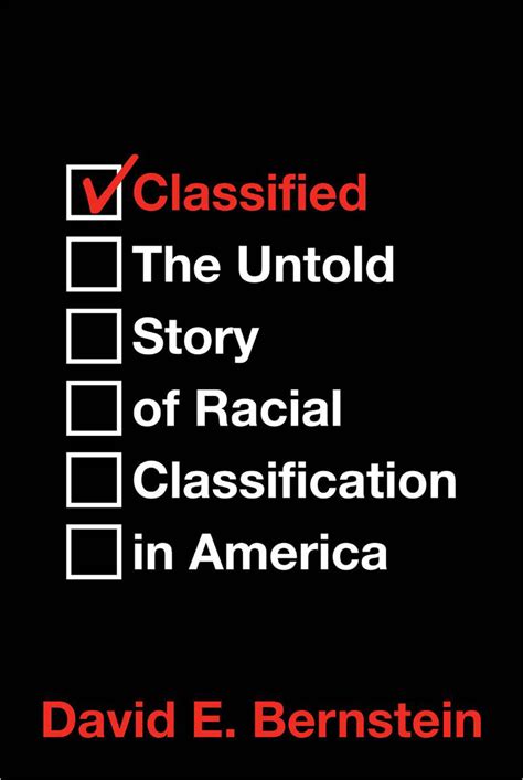 Classified The Untold Story Of Racial Classification In America