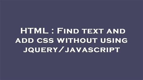 Html Find Text And Add Css Without Using Jqueryjavascript Youtube