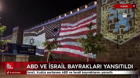 İsrail Kudüs Surlarına Abd Ve İsrail Bayraklarını Yansıttı