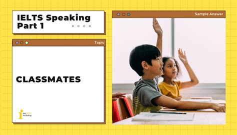 Topic Classmates Ielts Speaking Part 1 Bài Mẫu Từ Vựng