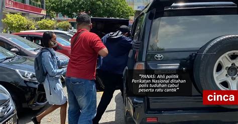 Panas Ahli Politik Perikatan Nasional Ditahan Polis Tuduhan Cabul Peserta Ratu Cantik