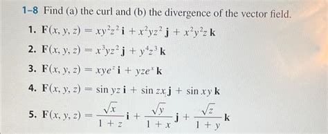 Solved Find A The Curl And B The Divergence Of The Chegg