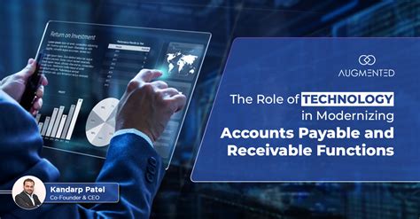 Role Of Technology In Modernizing Accounts Payable And Receivable Functions