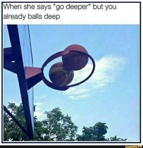 When She Says Deeper Meme At Scott Cahill Blog