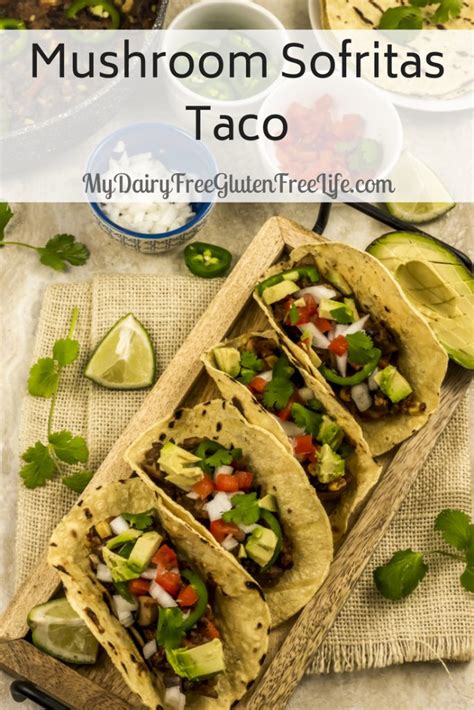 Mushroom Sofritas Taco My Dairyfree Glutenfree Life