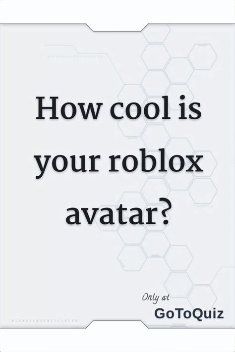 How Cool Is Your Roblox Avatar My Result Your Avatar Is 70 Epic