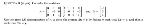 solved question 3 4 pts consider the matrices 3 0 01 1 0