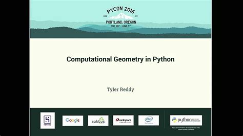 Tyler Reddy Computational Geometry In Python Pycon 2016 Youtube