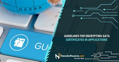 Guidelines For Encrypting Data Certificates In Applications
