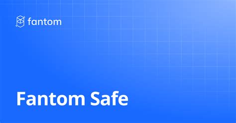 Fantom Safe Fantom Opera