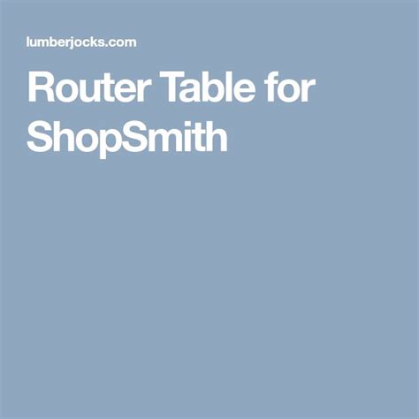 Router Table For Shopsmith Shopsmith Router Table Router