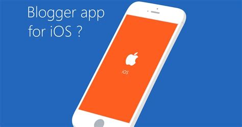 where to find blogger app for ios stramaxon