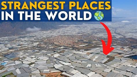 Unusual And Uncommon Discover 10 Strangest Places In The World