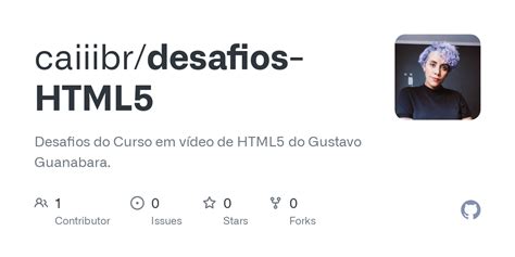 Github Caiiibrdesafios Html5 Desafios Do Curso Em Vídeo De Html5 Do Gustavo Guanabara