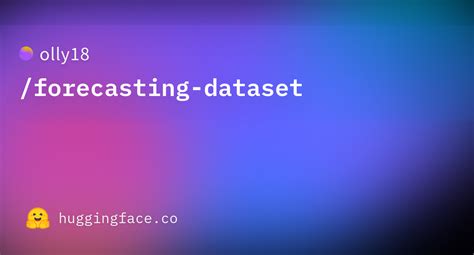 Olly18forecasting Dataset · Datasets At Hugging Face