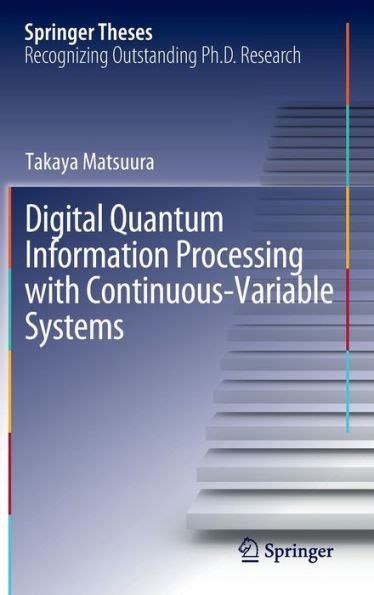 Digital Quantum Information Processing With Continuous Variable Systems By Takaya Matsuura