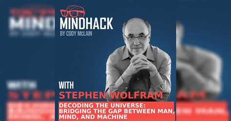 Decoding The Universe With Stephen Wolfram Bridging The Gap Between