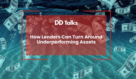 How Lenders Can Turn Around Underperforming Assets Dd Talks