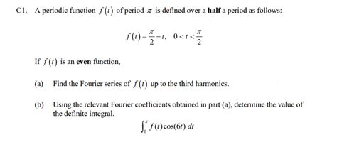 Solved C1 ﻿a Periodic Function Ft ﻿of Period π ﻿is
