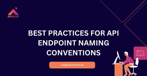 Apyflux Best Practices For Api Endpoint Naming Conventions Improve Your Api Design