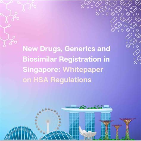 New Drugs Generics And Biosimilar Registration In Singapore