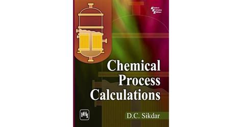 CHEMICAL PROCESS CALCULATIONS By D C Sikdar