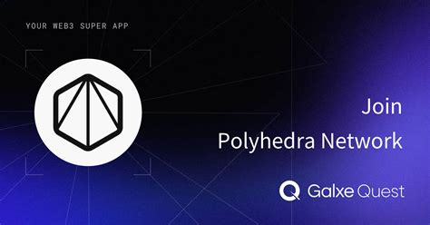 Join Polyhedra Network On Galxe Quest