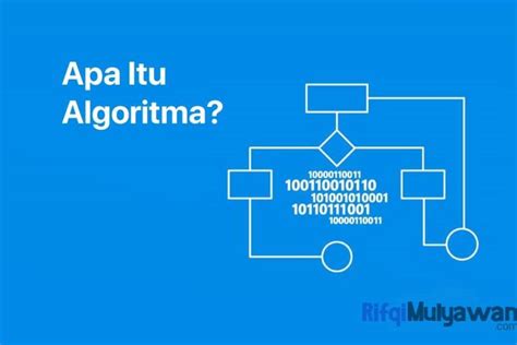Algoritma Adalah Pengertian Tujuan Dan Fungsi Jenis Contohnya