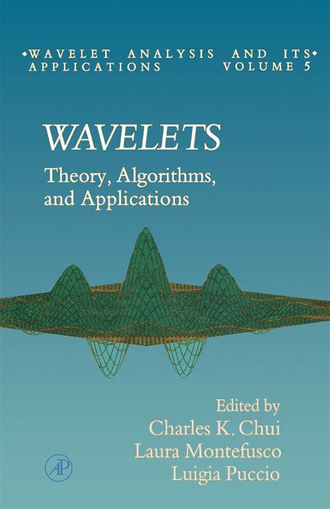 Wavelets Theory Algorithms And Applications Issn Book 5 Ebook Montefusco Laura Puccio