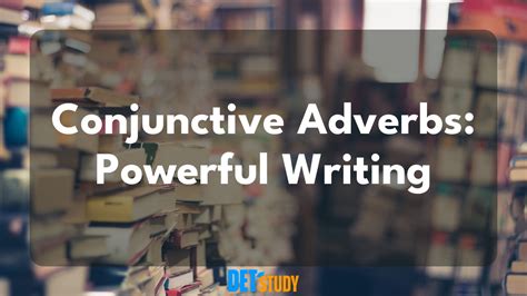 Conjunctive Adverbs In Action Sentences Using Conjunctive Adverbs At