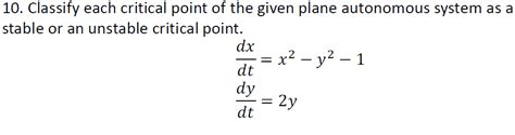 Solved Classify Each Critical Point Of The Given Plane Chegg