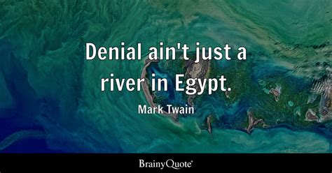 Top 10 Denial Quotes Brainyquote