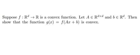 solved suppose f rd → r is a convex function let a e rdxd