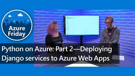 Python On Azure Deploying Django Services To Azure Web Apps Franks