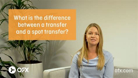 What Is The Difference Between A Transfer And A Spot Transfer Youtube