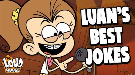 Top 10 Best Luan Jokes Of All Time 😂 The Loud House Fandom